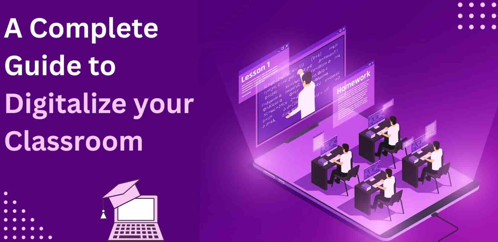 A Complete Guide To Digitalize Your Classroom | Bright Classroom Ideas