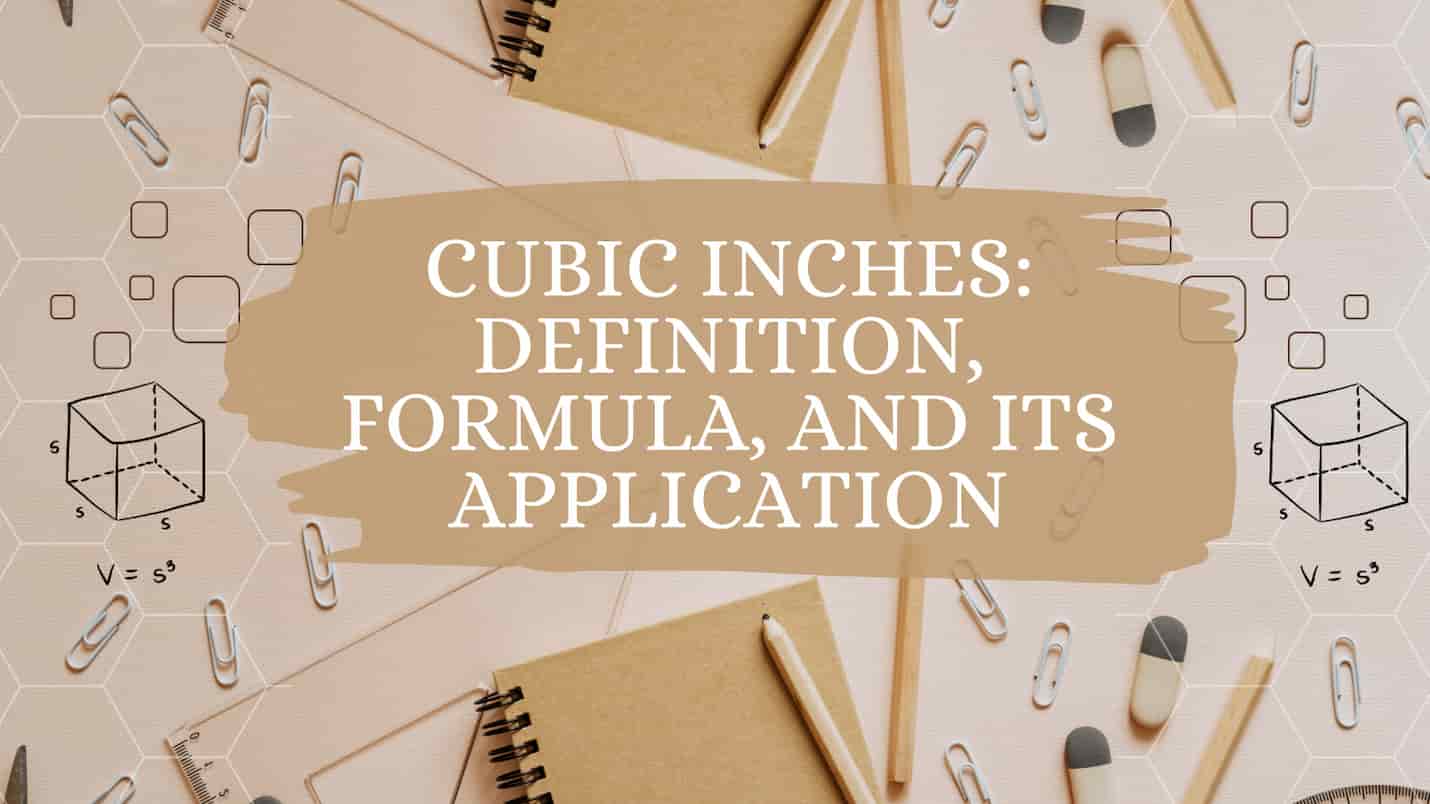 Cubic Inches: Definition, Formula, And Its Application | Bright ...